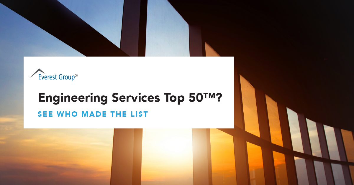 Everest Group announces annual Top 50 Engineering Services Providers ...